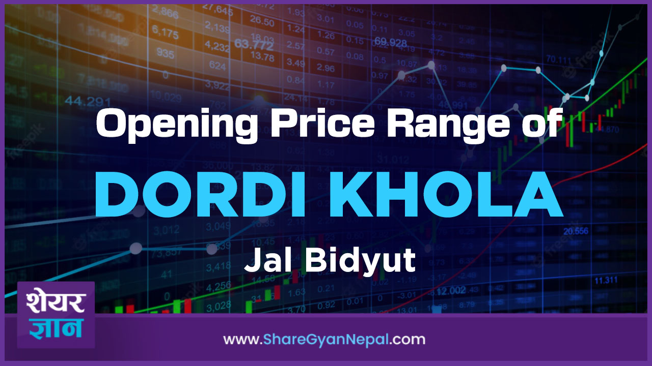 Opening Price Range of Dordi Khola Jal Bidyut Company | Share Gyan